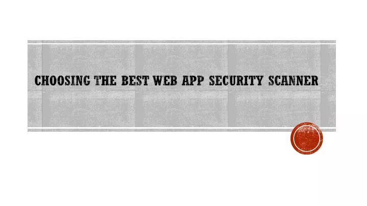 PPT - Choosing the Best web app security Scanner PowerPoint ...