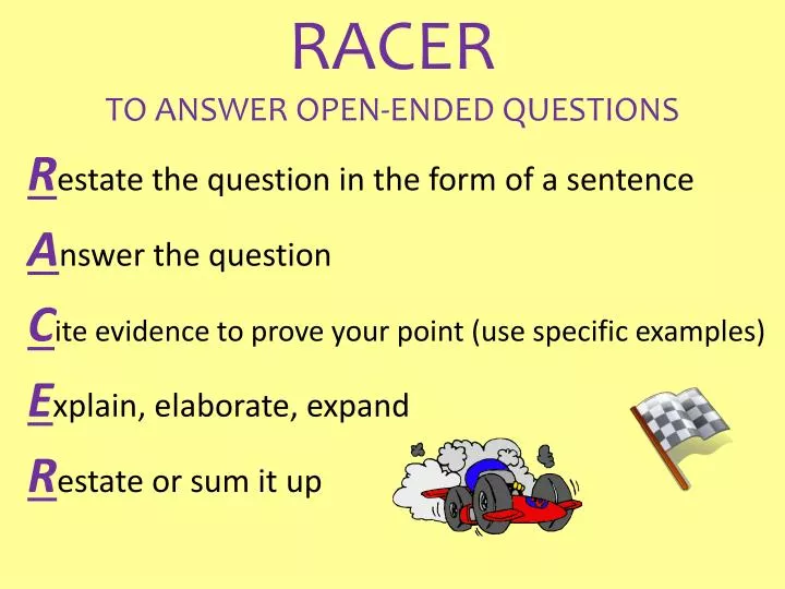 PPT - RACER TO ANSWER OPEN-ENDED QUESTIONS PowerPoint Presentation ... PPT - RACER TO ANSWER OPEN-ENDED QUESTIONS PowerPoint Presentation ...