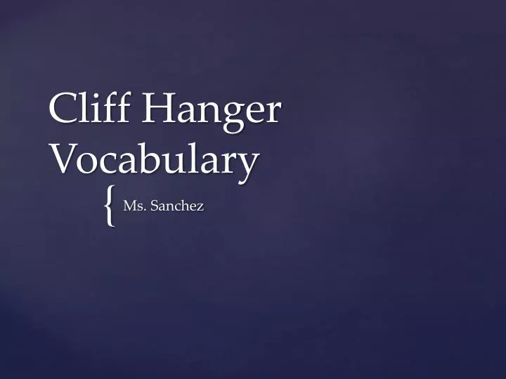PPT - Cliff Hanger Vocabulary PowerPoint Presentation, free download ...