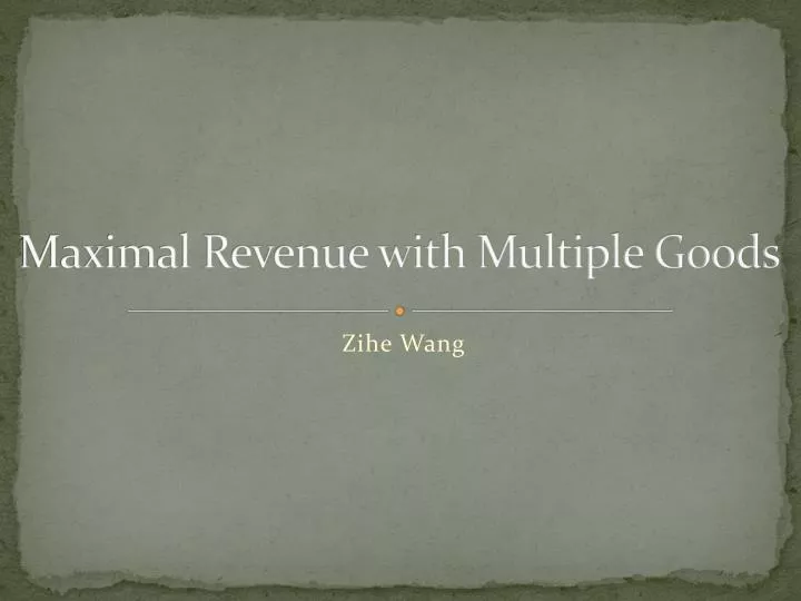 PPT - Maximal Revenue with Multiple Goods PowerPoint Presentation, free ...