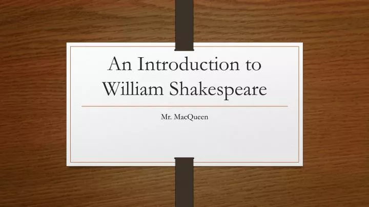 PPT - An Introduction to William Shakespeare PowerPoint Presentation ...