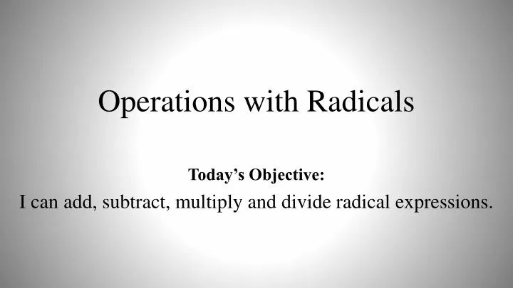 PPT - Operations with Radicals PowerPoint Presentation, free download ...