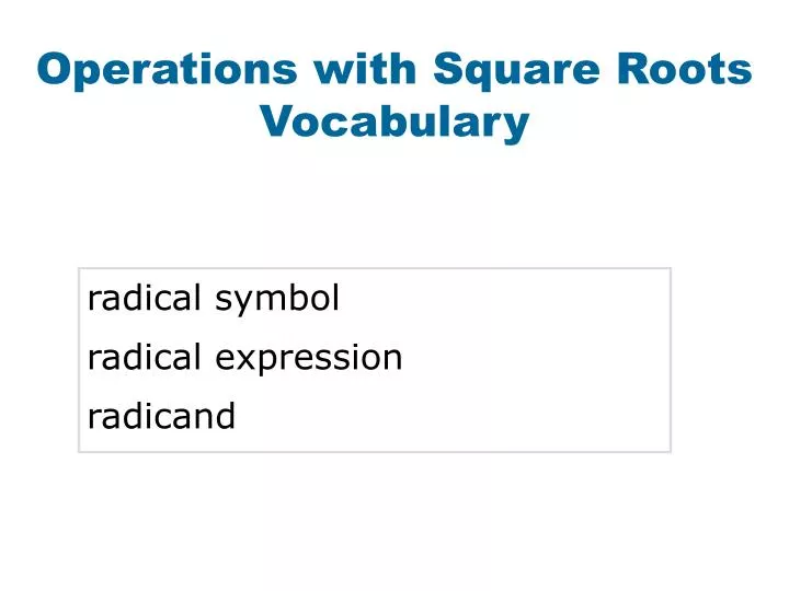 PPT - Operations with Square Roots Vocabulary PowerPoint Presentation ...