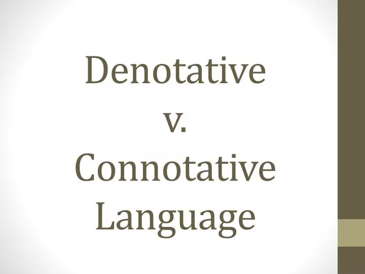 PPT - Denotative v. Connotative Language PowerPoint Presentation, free ...