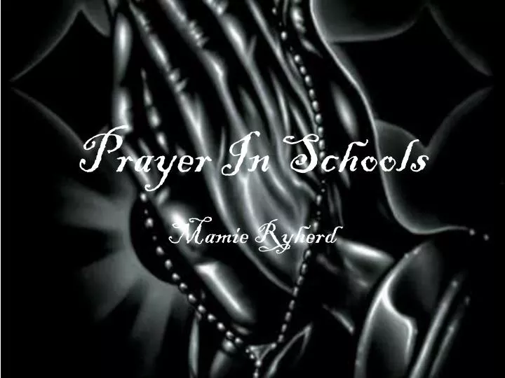 PPT - Prayer In Schools PowerPoint Presentation, free download - ID:1895236
