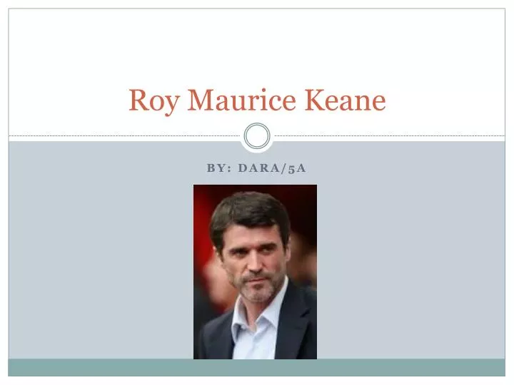 PPT - Roy Maurice Keane PowerPoint Presentation, free download - ID:1895407