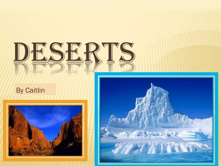 PPT - DESERTs PowerPoint Presentation, free download - ID:1895492