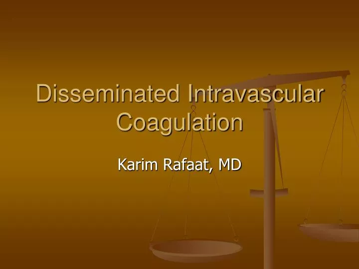 PPT - Disseminated Intravascular Coagulation PowerPoint Presentation ...
