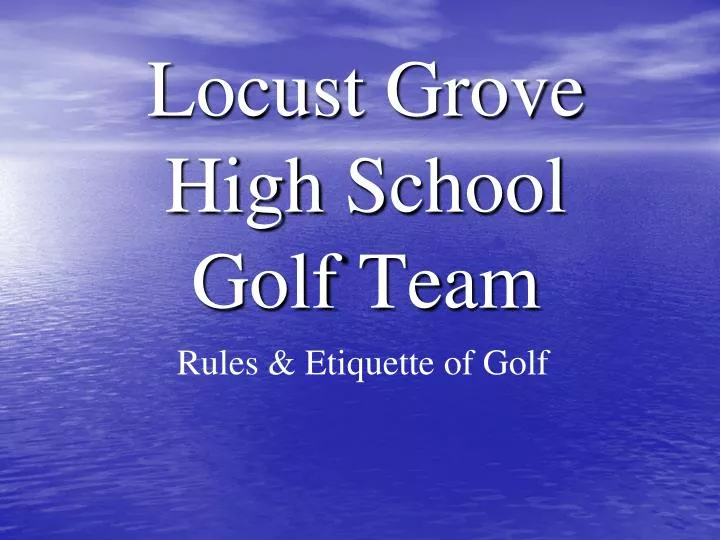 PPT - Locust Grove High School Golf Team PowerPoint Presentation, free ...