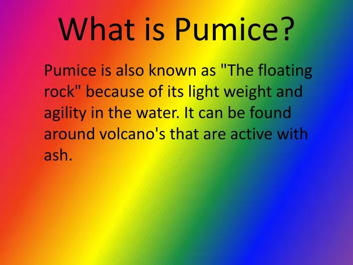 PPT - What is Pumice? PowerPoint Presentation, free download - ID:1896650