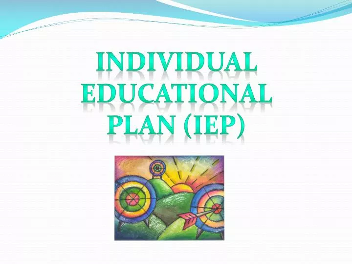 PPT - Individual Educational Plan (IEP) PowerPoint Presentation, free ...