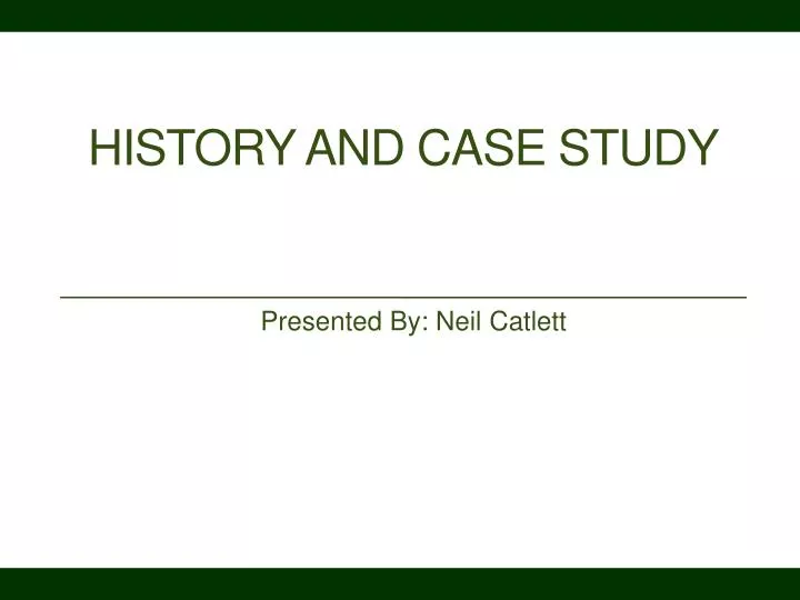 PPT - History and Case Study PowerPoint Presentation, free download ...