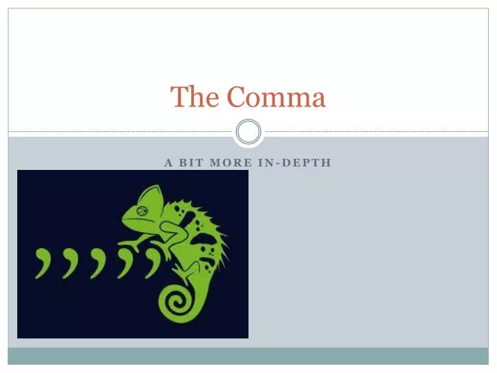 PPT - The Comma PowerPoint Presentation, free download - ID:1897544