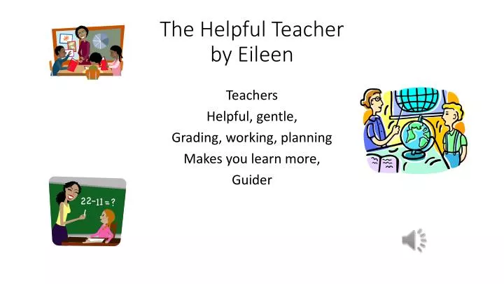 PPT - The Helpful Teacher by Eileen PowerPoint Presentation, free ...