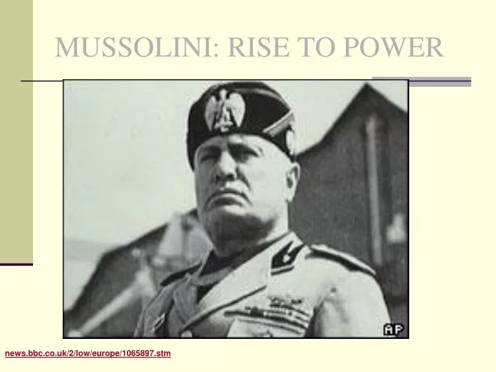 PPT - MUSSOLINI: RISE TO POWER PowerPoint Presentation, free download ...
