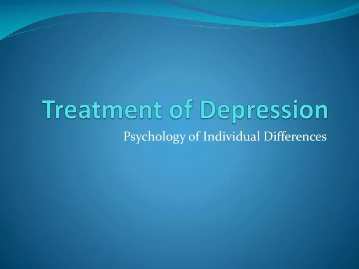 Ppt Treatment Of Depression Powerpoint Presentation Free Download
