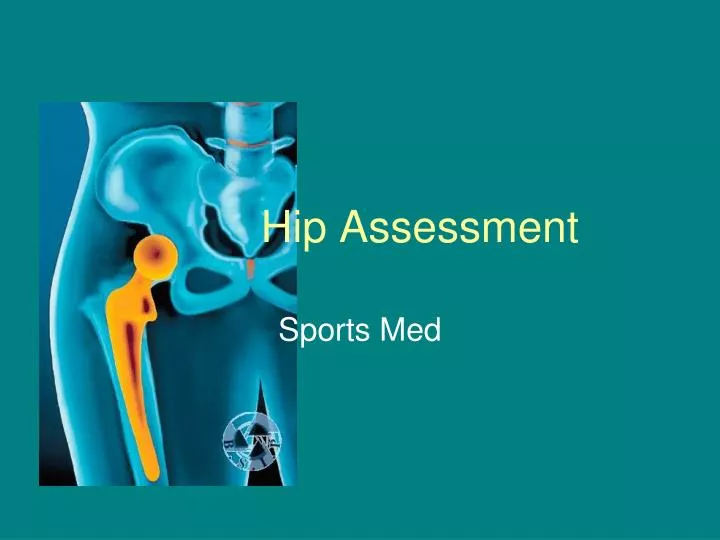 PPT - Hip Assessment PowerPoint Presentation, free download - ID:1898846