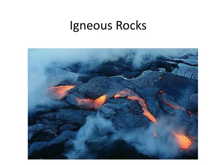 PPT - Igneous Rocks PowerPoint Presentation, free download - ID:1899236