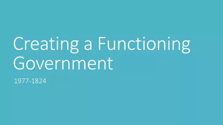 PPT - Creating a Functioning Government PowerPoint Presentation, free ...