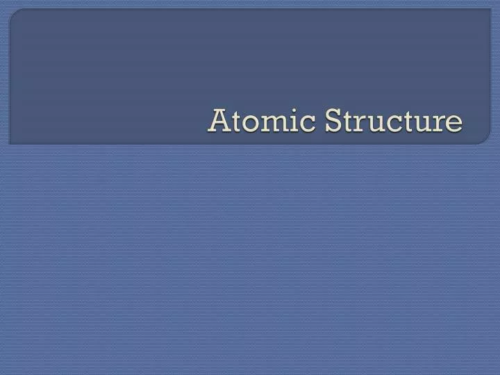 PPT - Atomic Structure PowerPoint Presentation, free download - ID:1899977