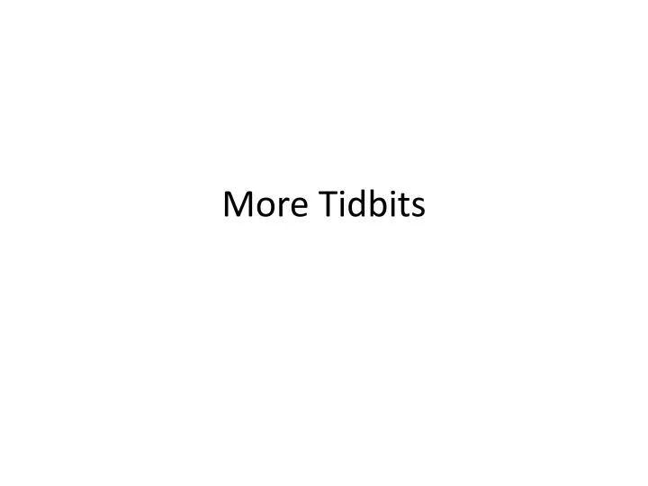 PPT - More Tidbits PowerPoint Presentation, free download - ID:1900030