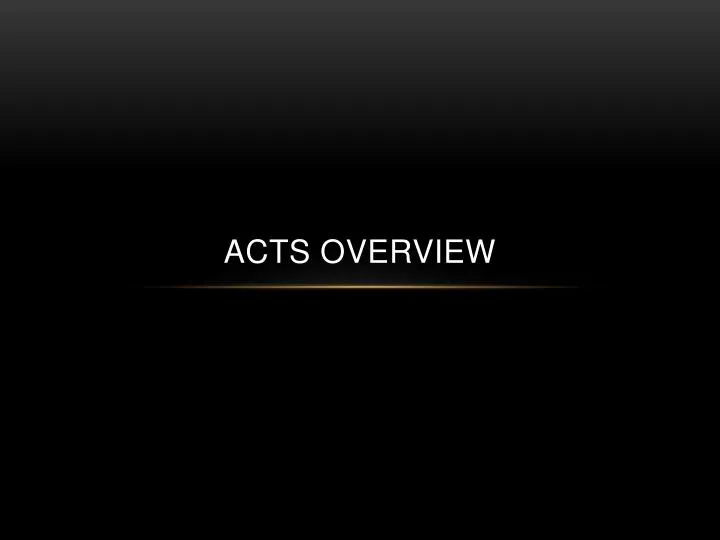 PPT - Acts Overview PowerPoint Presentation, free download - ID:1900569