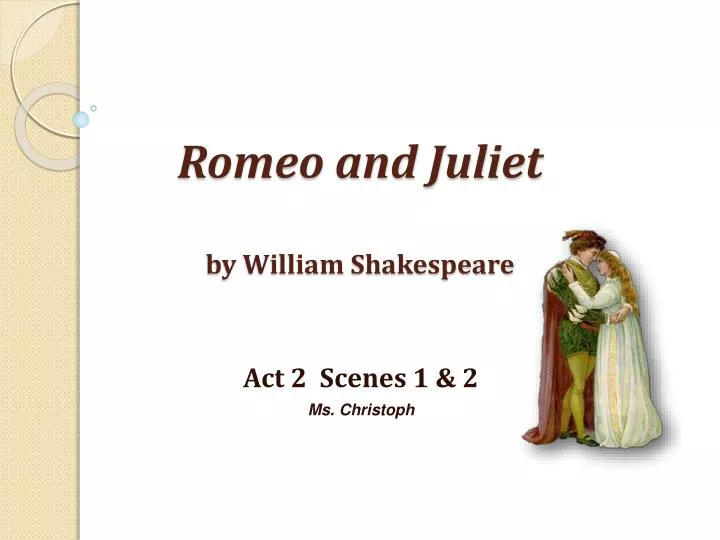 Ppt Romeo And Juliet By William Shakespeare Powerpoint Presentation