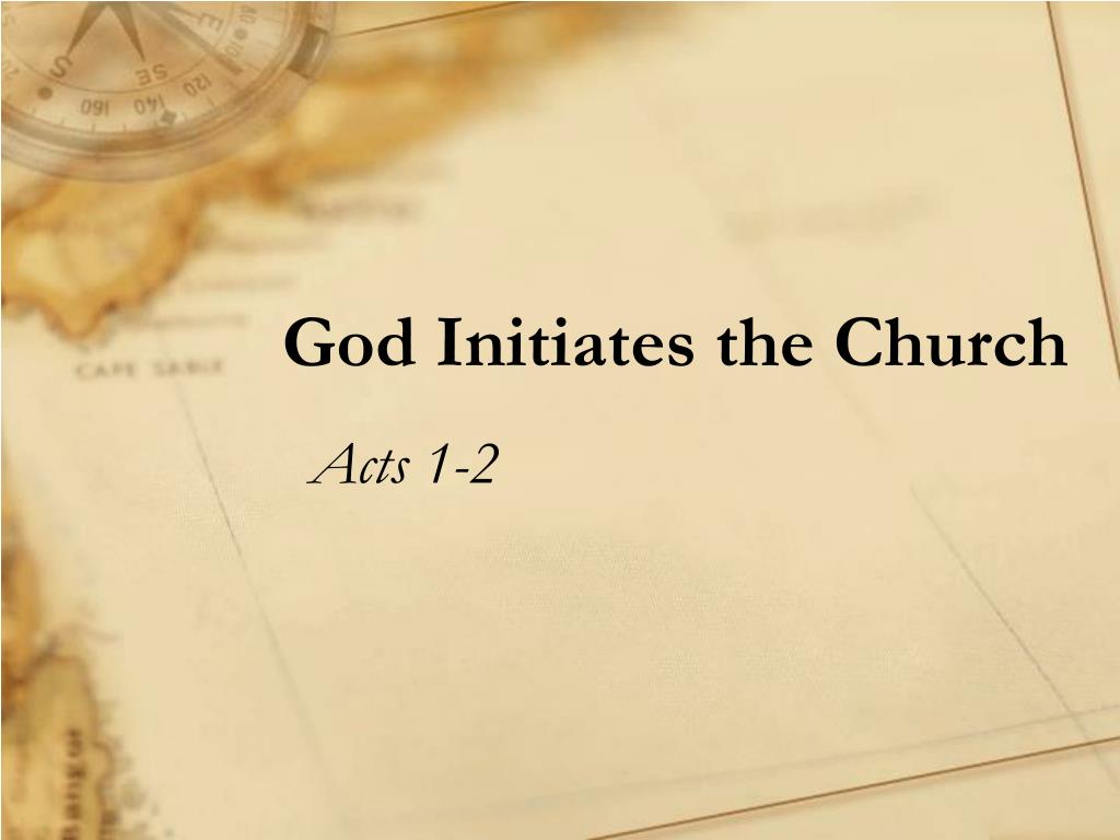PPT - God Initiates the Church PowerPoint Presentation, free download ...