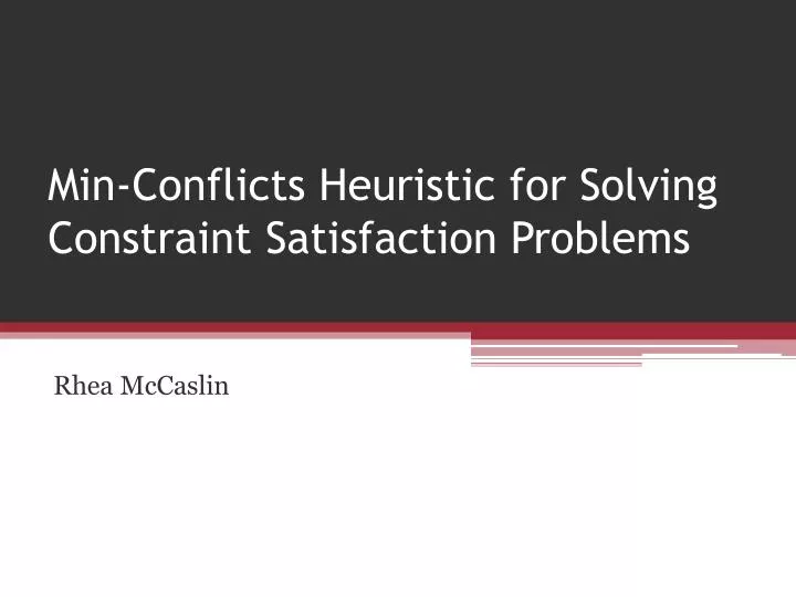 Ppt Min Conflicts Heuristic For Solving Constraint Satisfaction Problems Powerpoint