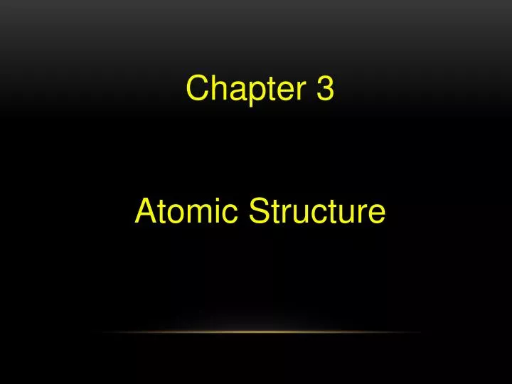 PPT - Chapter 3 Atomic Structure PowerPoint Presentation, free download ...