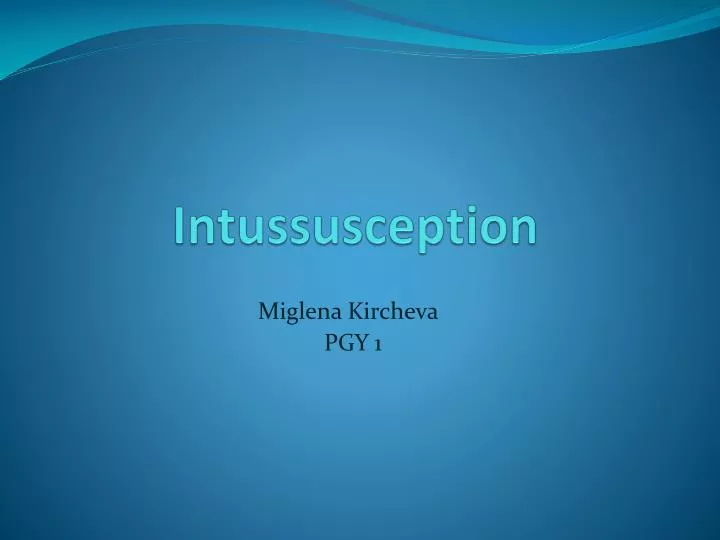 PPT - Intussusception PowerPoint Presentation, free download - ID:1902034