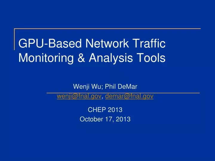 PPT - GPU-Based Network Traffic Monitoring & Analysis Tools PowerPoint ... PPT - GPU-Based Network Traffic Monitoring & Analysis Tools PowerPoint ...