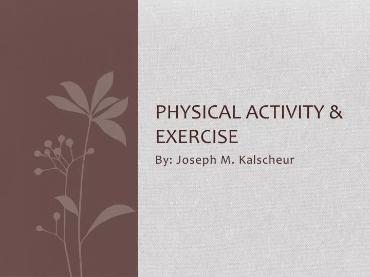 PPT - Physical Activity & Exercise PowerPoint Presentation, free ...