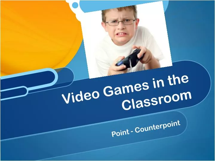 PPT - Video Games in the Classroom PowerPoint Presentation, free ...