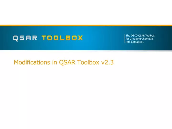 PPT - Modifications in QSAR Toolbox v2.3 PowerPoint Presentation, free ...