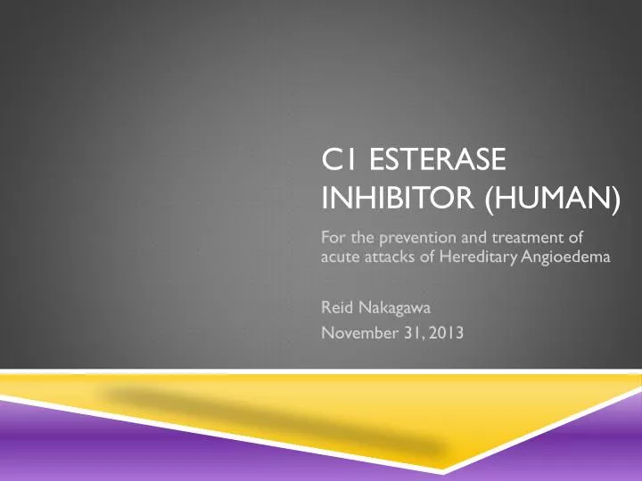 PPT - C1 esterase inhibitor (human) PowerPoint Presentation, free ...