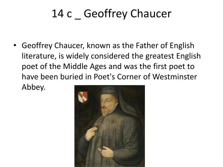 Geoffrey Chaucer The Father Of Modern English Great