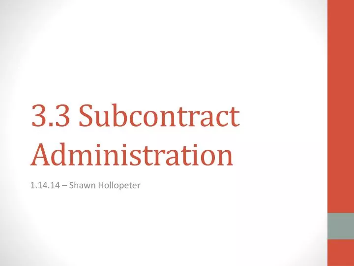 PPT - 3.3 Subcontract Administration PowerPoint Presentation, free download - ID:1903370