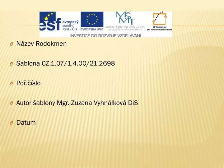 PPT - Název Rodokmen Šablona CZ.1.07/1.4.00/21.2698 Poř.číslo Autor ...