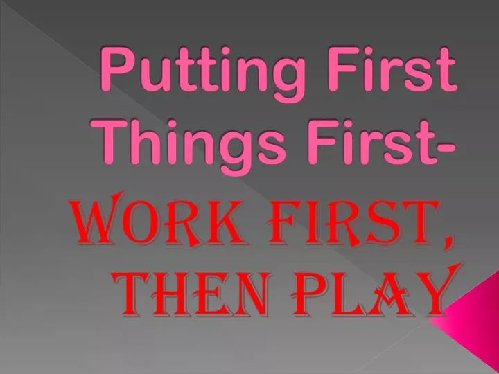 PPT - Putting First Things First- PowerPoint Presentation, free ...