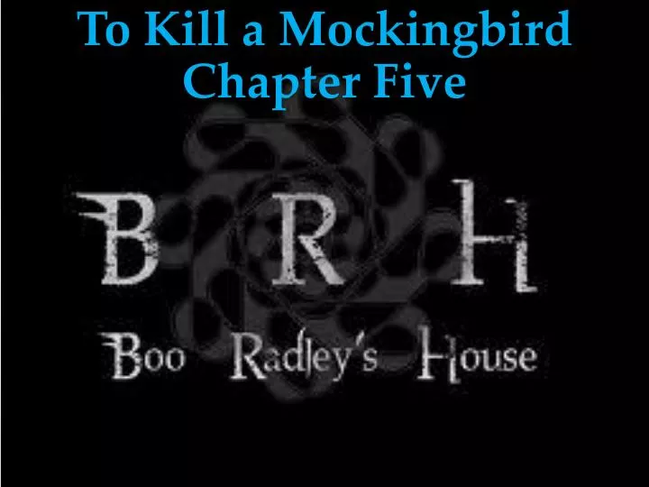 PPT - To Kill a Mockingbird Chapter Five PowerPoint Presentation, free ...
