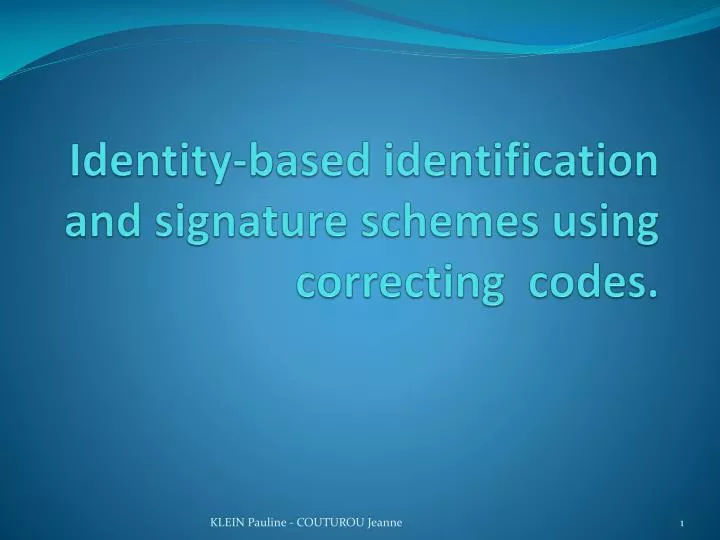 PPT - Identity - based identification and signature schemes using correcting codes. PowerPoint ...