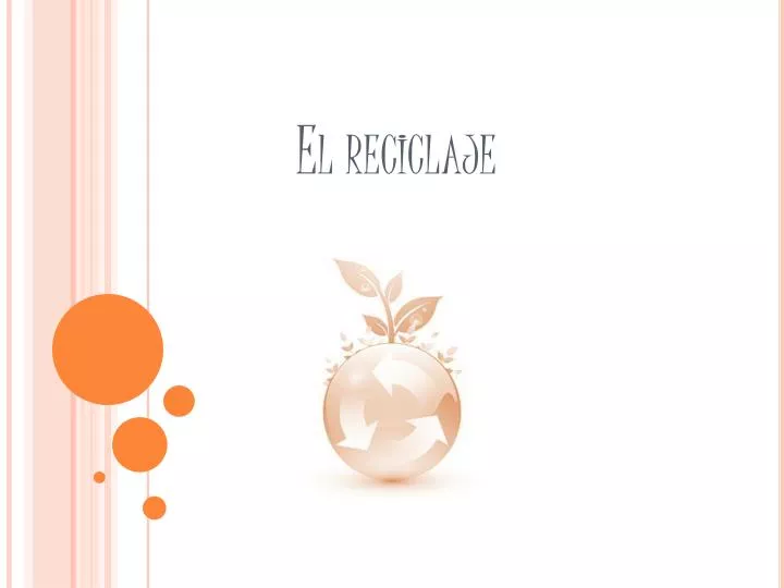 PPT - El reciclaje PowerPoint Presentation, free download - ID:1904362
