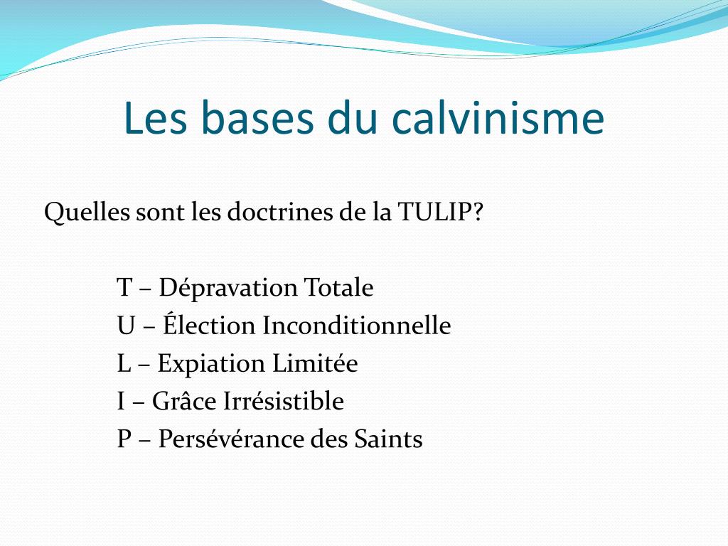 PPT - Le calvinisme et la régénération – Grâce irrésistible PowerPoint ...