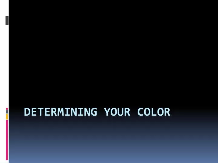 PPT - Determining Your Color PowerPoint Presentation, free download ...