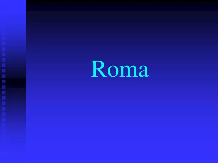 PPT - Roma PowerPoint Presentation, free download - ID:1905326