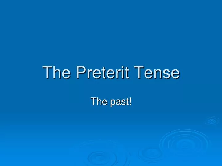 PPT - The Preterit Tense PowerPoint Presentation, free download - ID ...