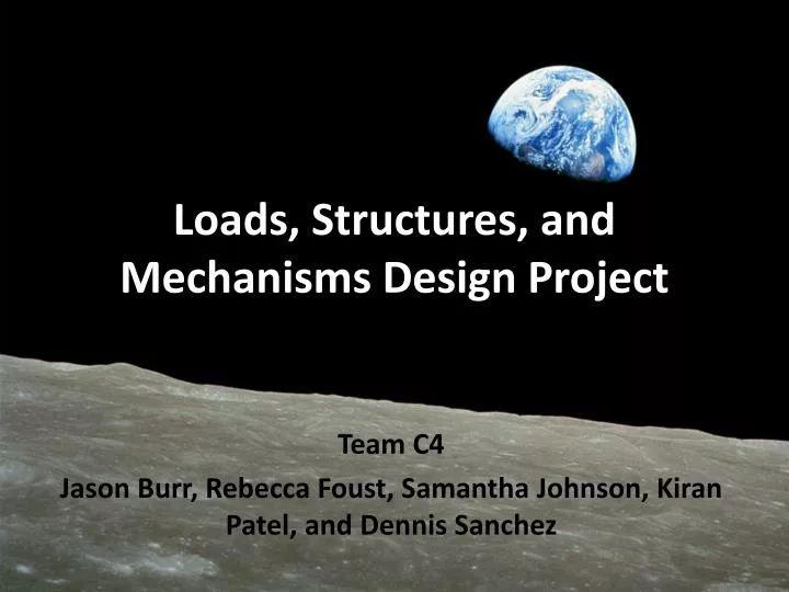 PPT - Loads, Structures, and Mechanisms Design Project PowerPoint ...