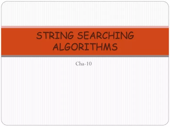 PPT - STRING SEARCHING ALGORITHMS PowerPoint Presentation, free download - ID:1906866
