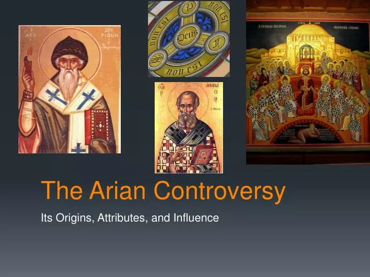PPT - The Arian Controversy PowerPoint Presentation, free download - ID ...